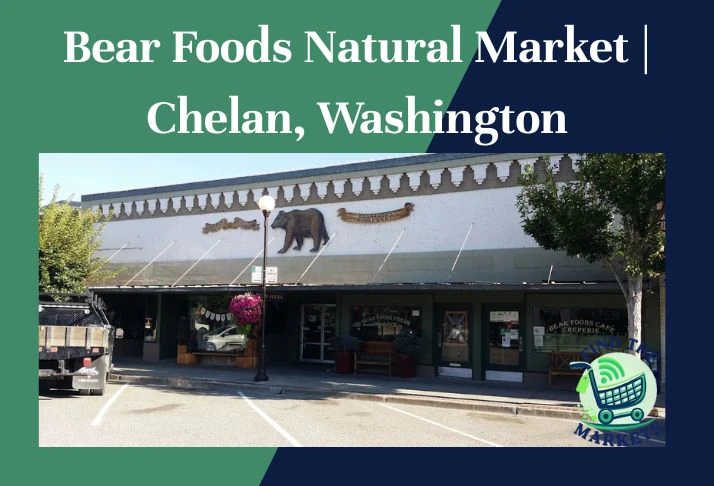 Bear Foods Natural Market & Cafe | Chelan, Washington